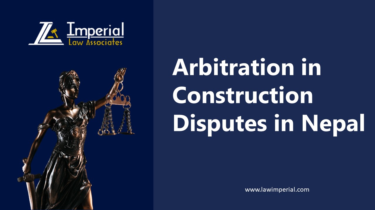 Arbitration in Construction Disputes in Nepal - Imperial Law Associates ...