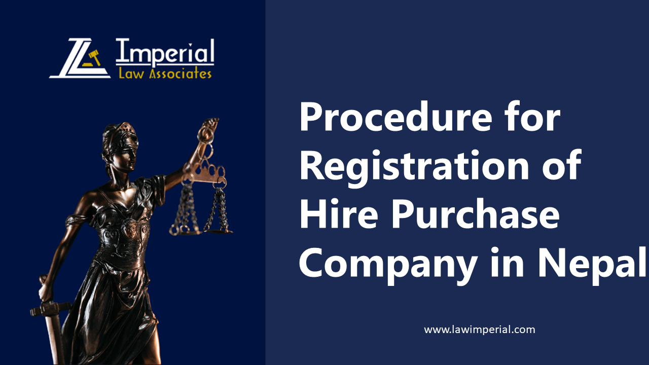 Procedure of Registering a Hire Purchase Company in Nepal - Imperial ...