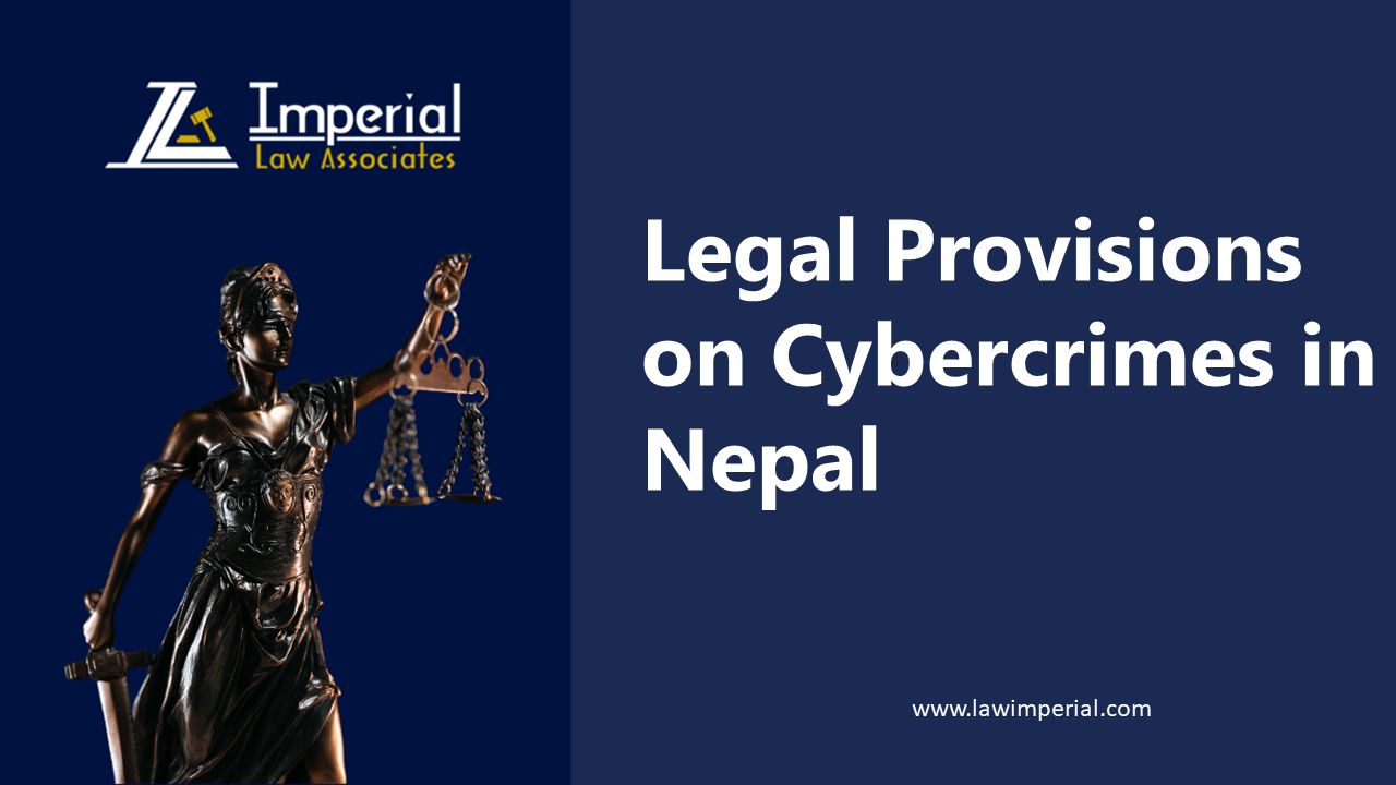Legal Provisions of Cybercrimes in Nepal | Imperial Law Associates