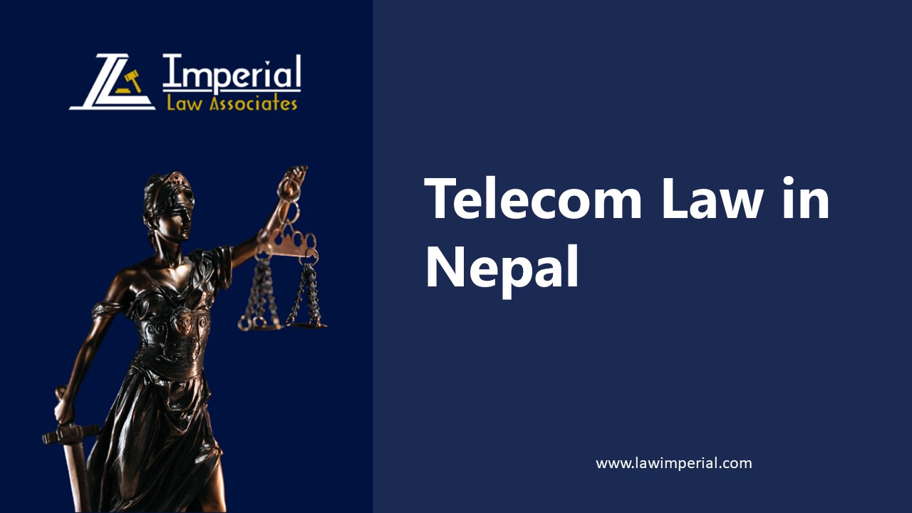 Telecom Law in Nepal - Imperial Law Associates | Corporate Law Firm in ...